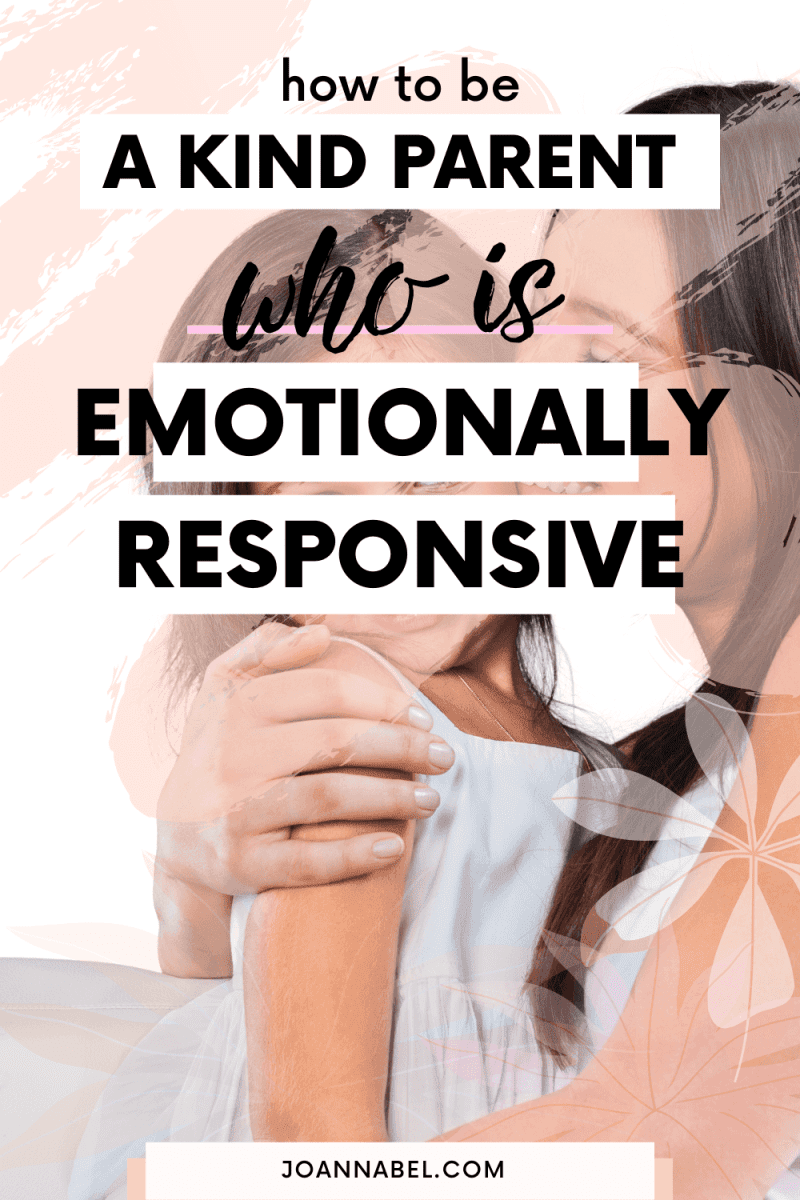 What Responsive Parenting Is (+4 Signs Of Emotional Warmth) - Joanna Bel
