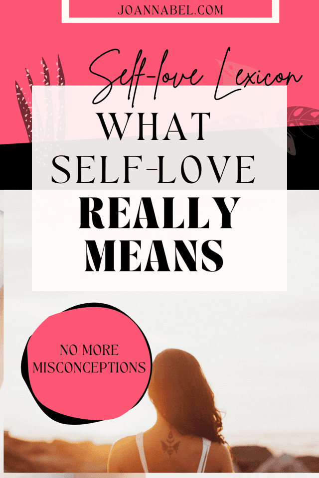 Self Love - What it Actually Means: Misconceptions Shattered - Joanna Bel