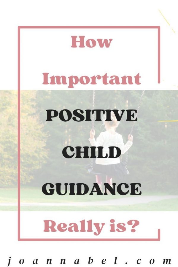What is Positive Child Guidance and Why is it Important? - Joanna Bel What is Positive Child Guidance and Why is it Important? - Joanna Bel