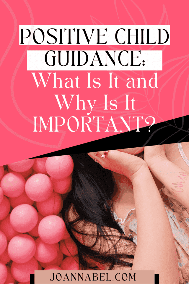 What is Positive Child Guidance and Why is it Important? - Joanna Bel