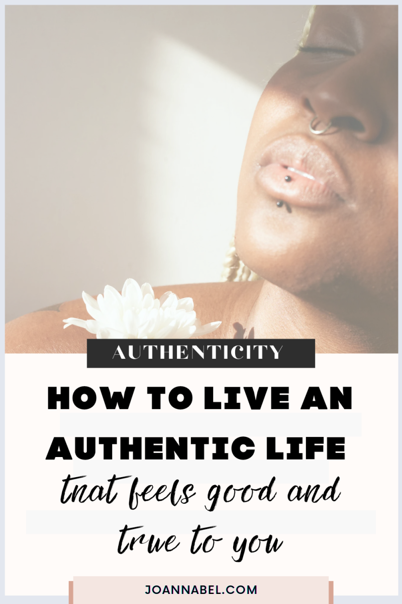 How To Live A More Authentic Life That Feels Good And True To You ...