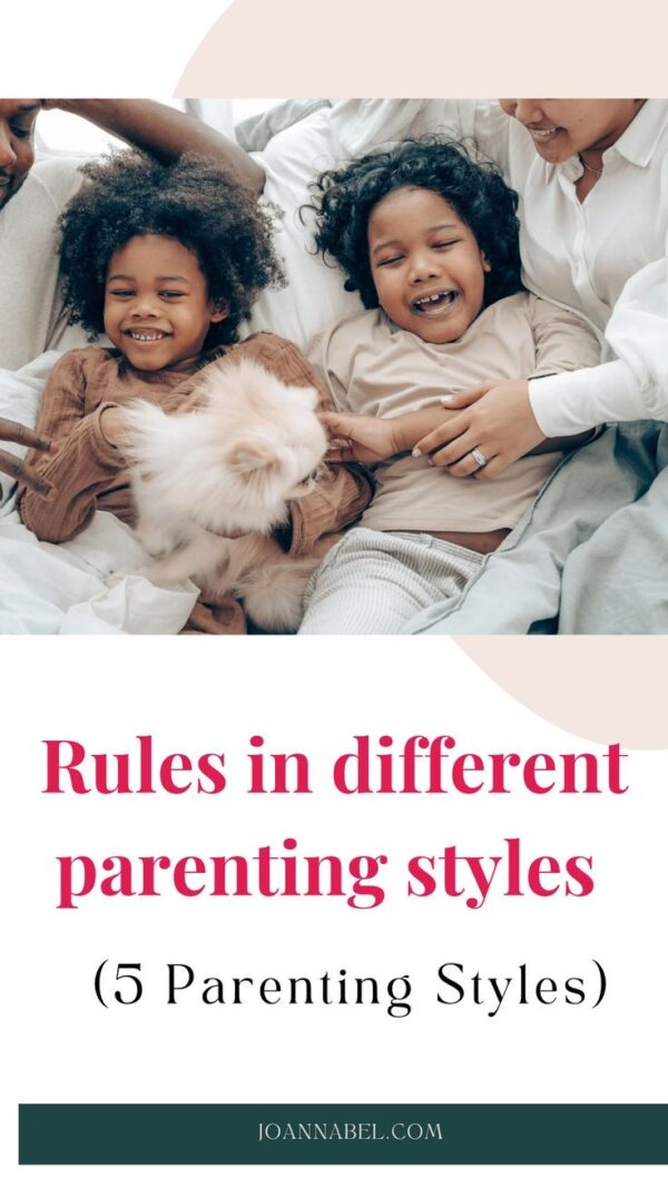 5 Parenting Styles And Rules - Joanna Bel