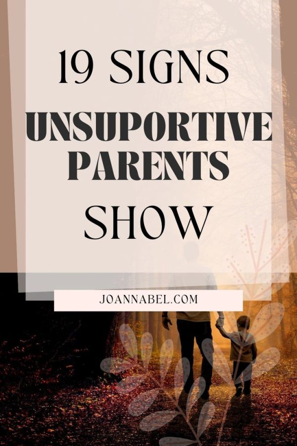19 Signs Unsupportive Parents Show - Joanna Bel