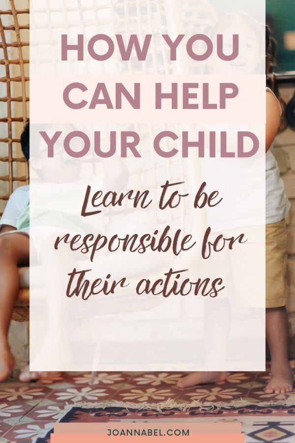 How You Can Help Your Child Learn To Be Responsible For Their Actions ...