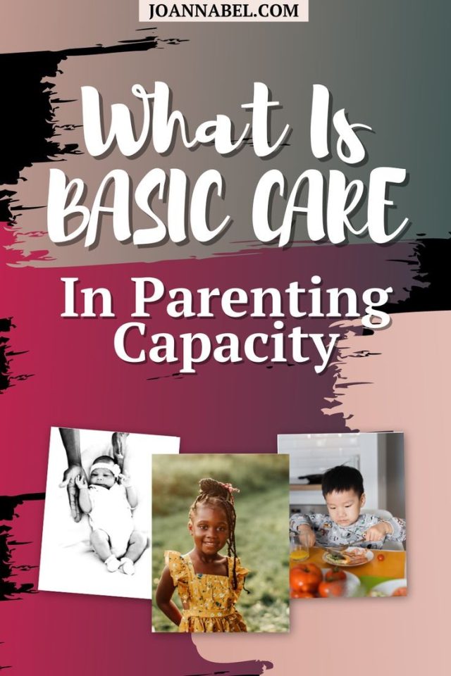 What Is Basic Care In Parenting Capacity (Basic Care Of A Child ...