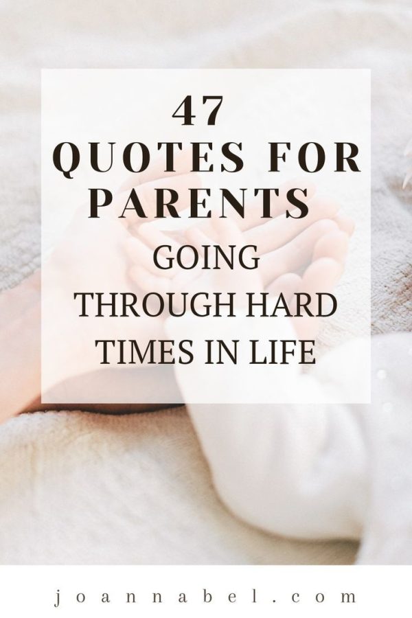 Quotes For Parents Going Through Hard Times In Life (47) - Joanna Bel