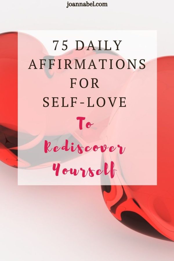75 Daily Affirmations For Self-Love For Rediscovering Yourself - Joanna Bel