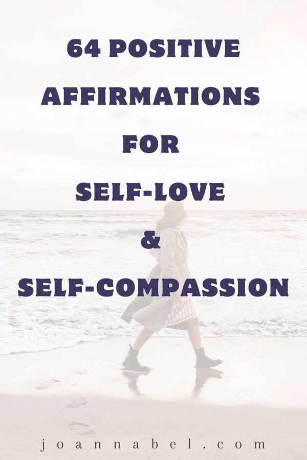 64 Positive Affirmations For Self-Love And Self-compassion - Joanna Bel