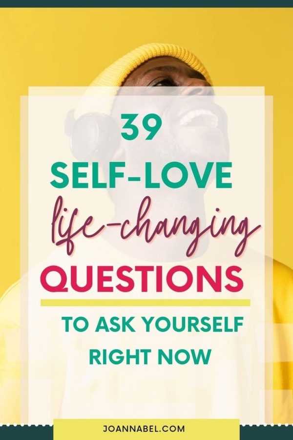 39 Life-Changing Questions For Self-Love Growth To Ask Yourself Right ...