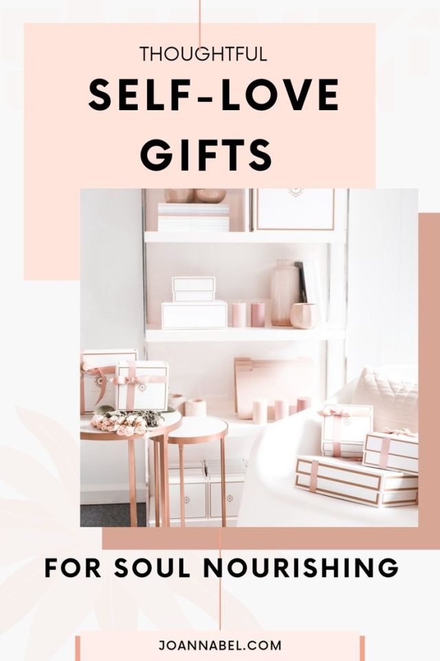 Good Self-love Gifts: 17 Gift Ideas For Soul Nourishing - Joanna Bel
