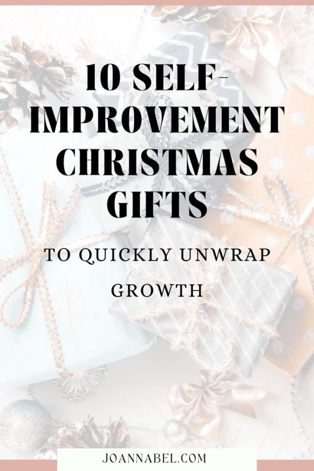 10 Self-Improvement Christmas Gifts To Quickly Unwrap Growth - Joanna Bel
