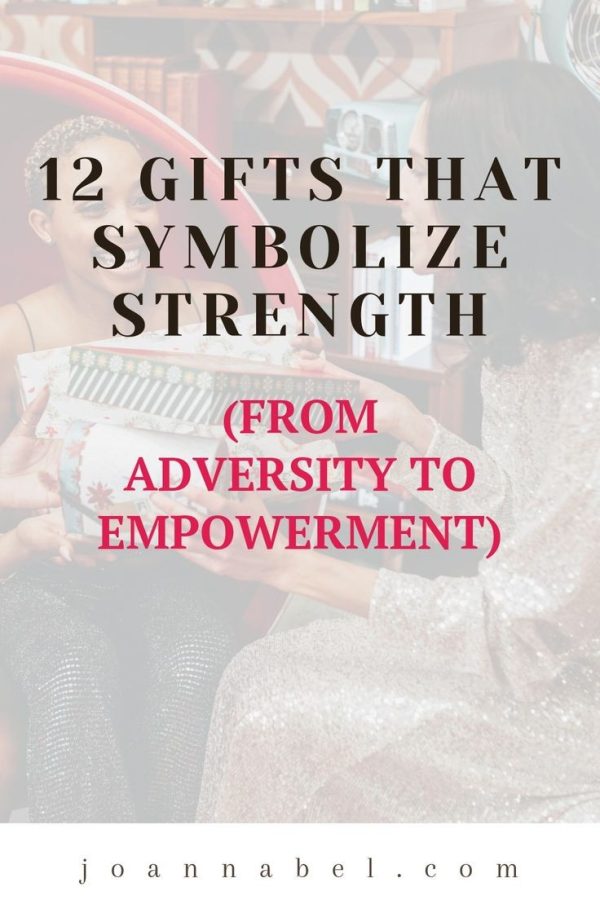 17 Gifts That Symbolize Strength (From Adversity to Empowerment ...