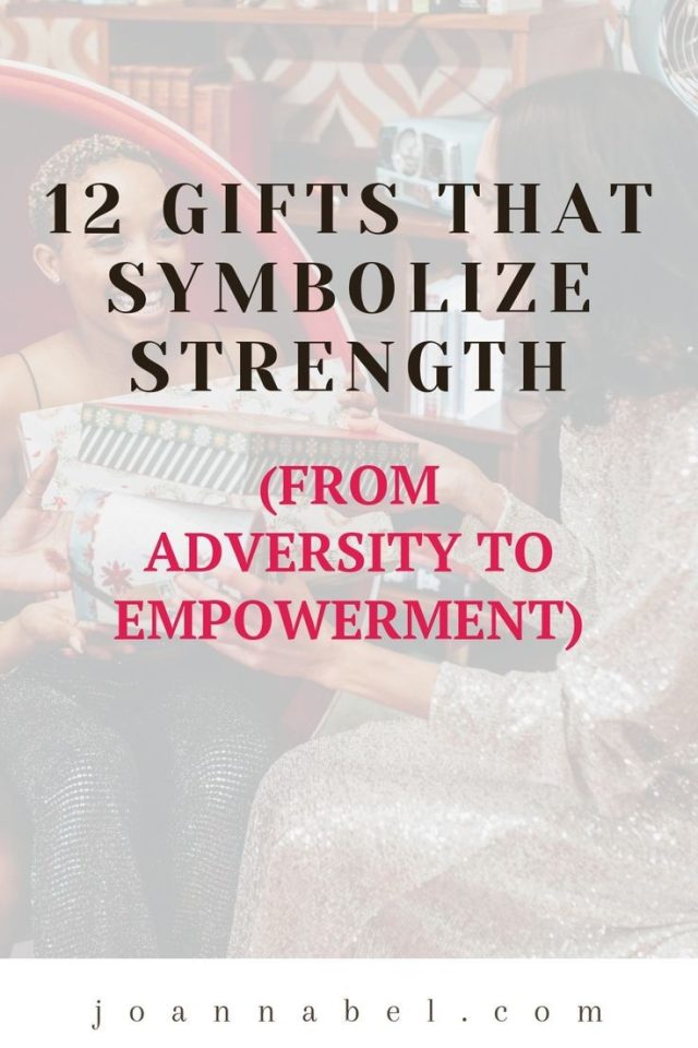 17 Gifts That Symbolize Strength (From Adversity to Empowerment ...