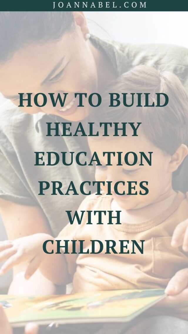 How To Build Healthy Education Practices With Children - Joanna Bel